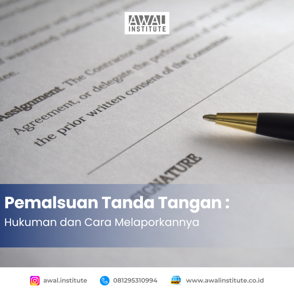 Pemalsuan Tanda Tangan: Hukuman dan Cara Melaporkannya - Awal Institute